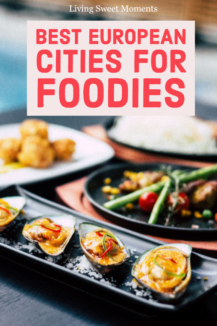 6 Best European Cities For Foodies - Living Sweet Moments